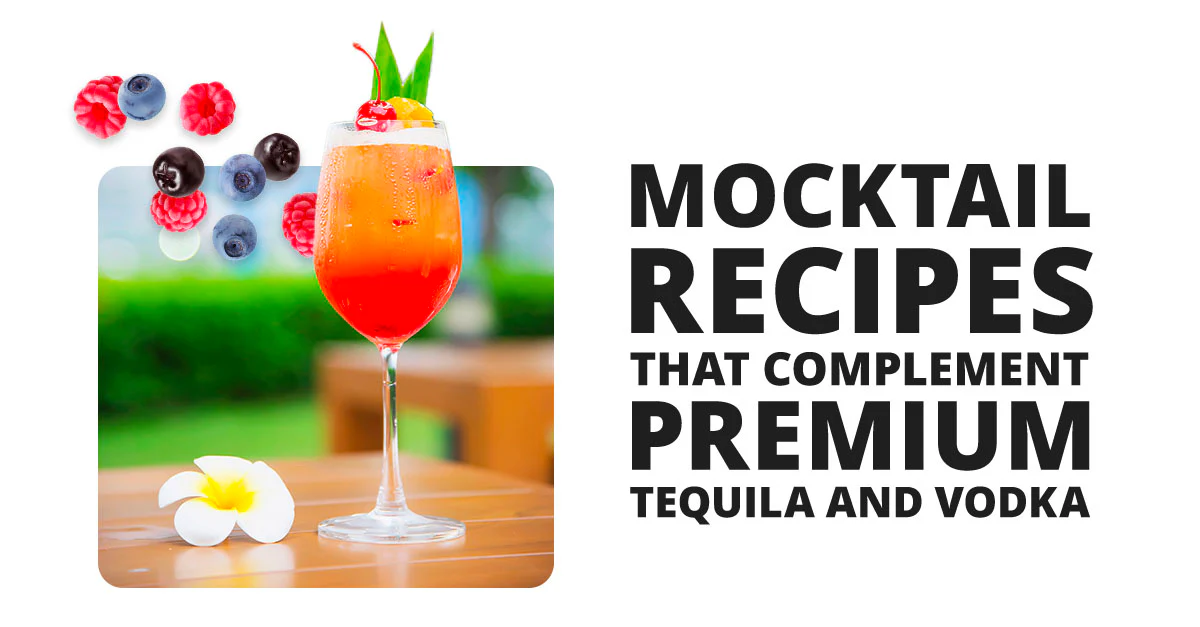Mocktail Recipes That Complement Premium Tequila and Vodka - IGNITE SPIRITS